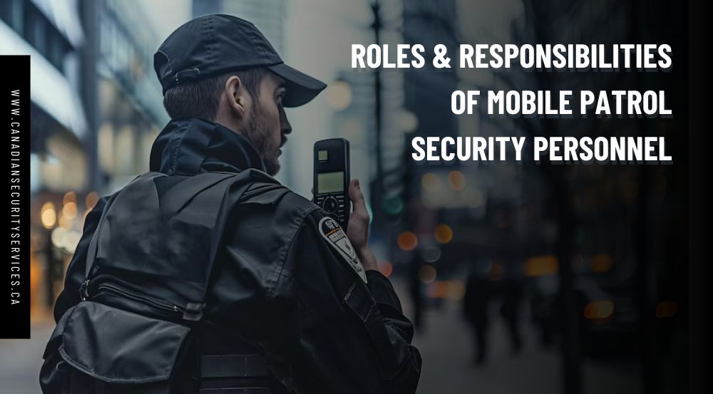 Roles & Responsibilities of Mobile Patrol Security Personnel