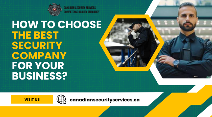 How To Choose The Best Security Company For Your Business?